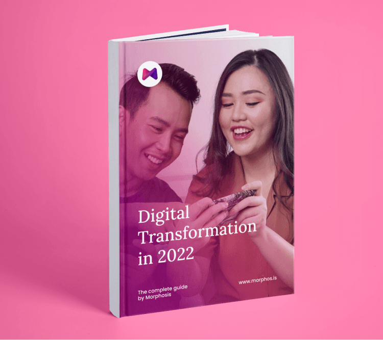 The Complete Digital Transformation Guide 2022 Morphosis